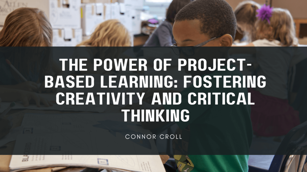 The Power of Project-Based Learning: Fostering Creativity and Critical ...
